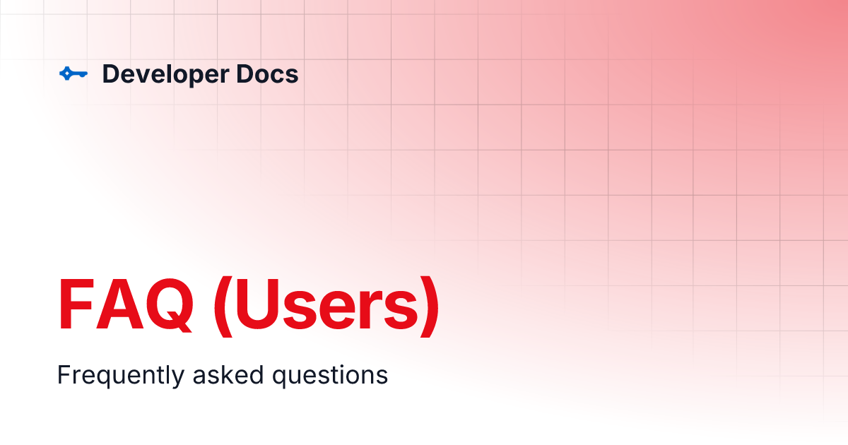 FAQ (Users) | Developer Docs