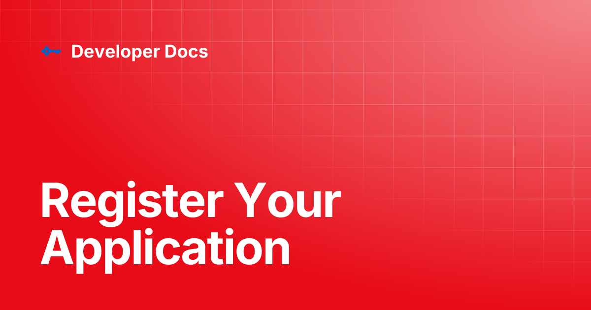 Register Your Application | Developer Docs