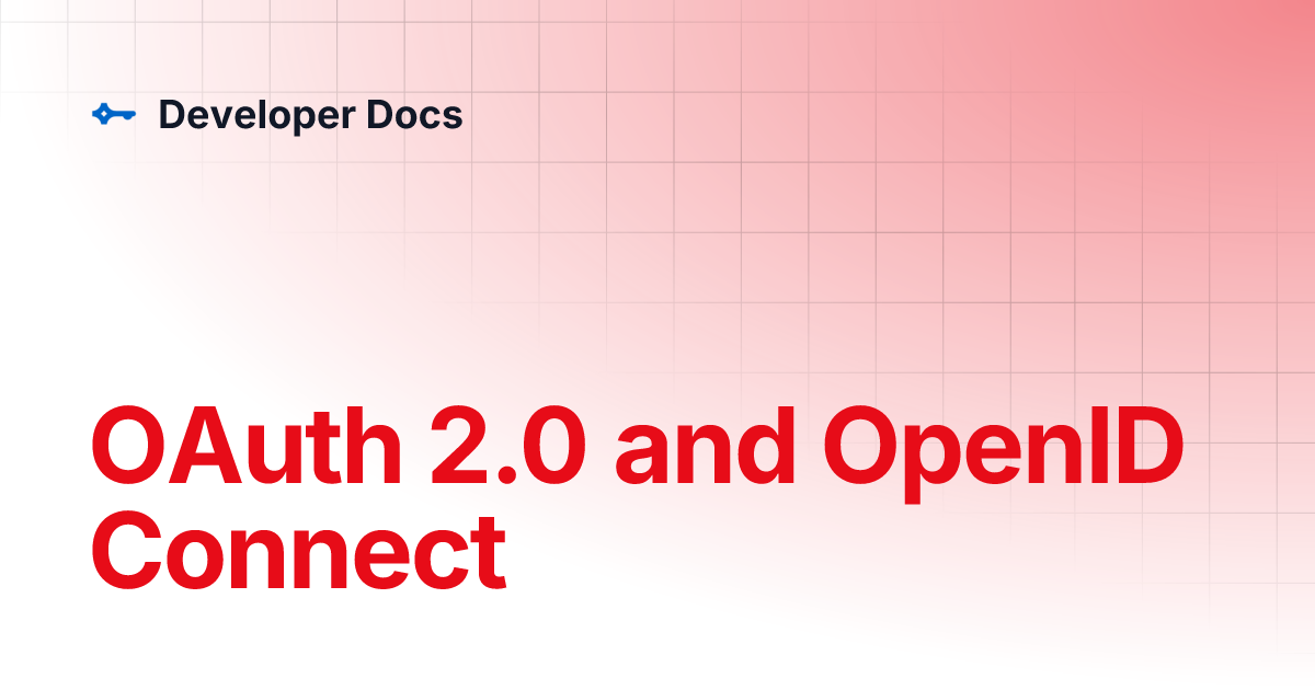 OAuth 2.0 and OpenID Connect | Developer Docs